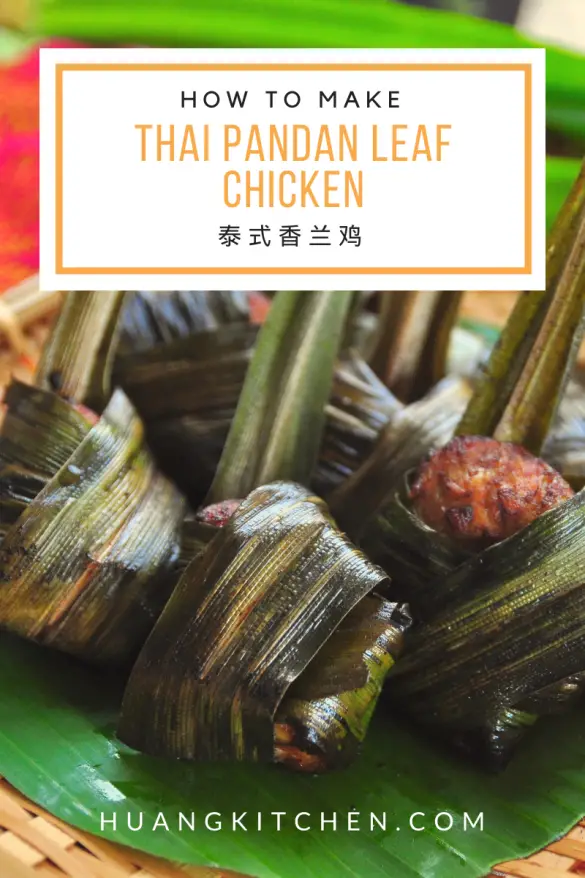 Thai Pandan Leaf Chicken Recipe 泰式香兰鸡 - Huang Kitchen